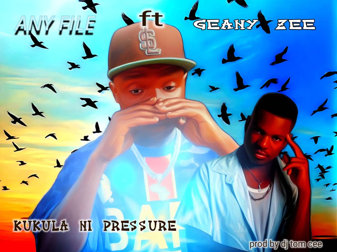 Any File Ft. Geany Zee – Kukula Ni Pressure (Mp3 Download) | SautiKing