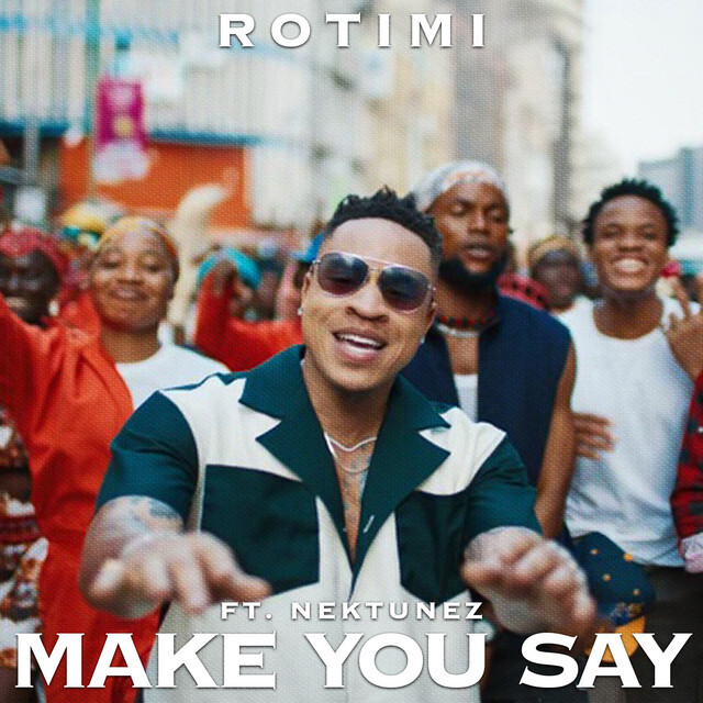 Rotimi & Nektunez – Make You Say (Mp3 Download) | SautiKing
